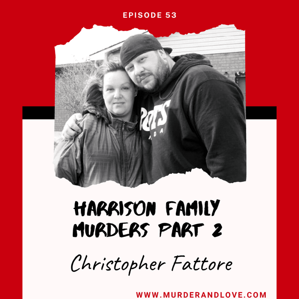 Harrison Family Murders Part 2 - Christopher Fattore - Love and Murder ...