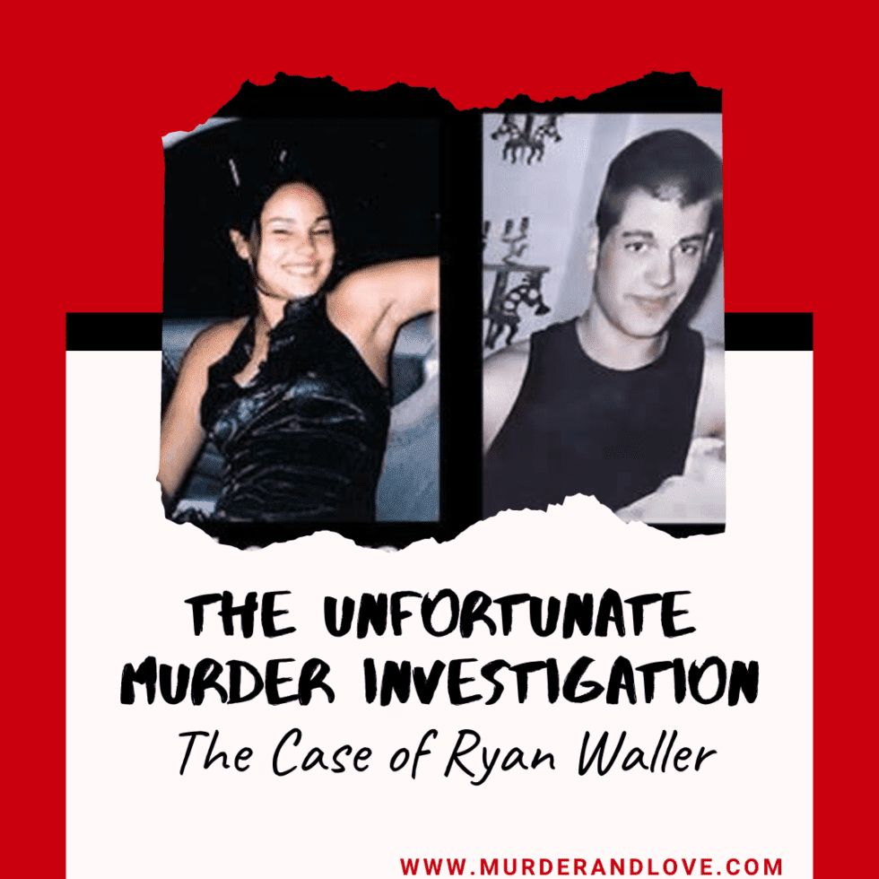 The Unfortunate Murder Investigation - The Case of Ryan Waller