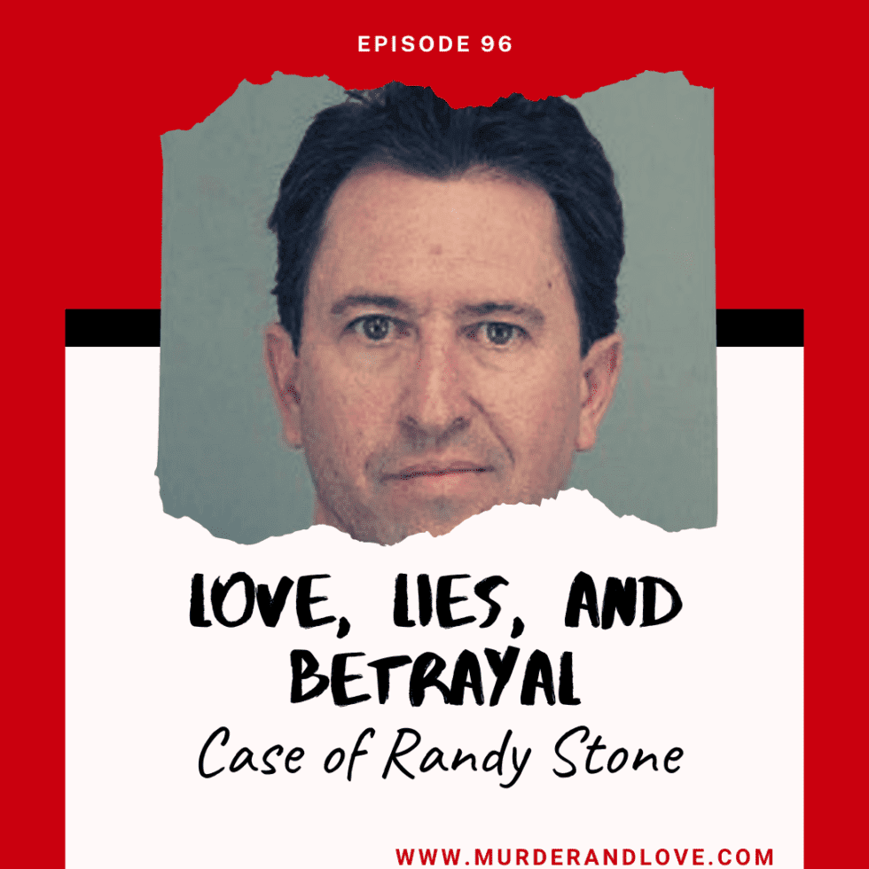 Love, Lies, and Betrayal - The Case of Randy Stone